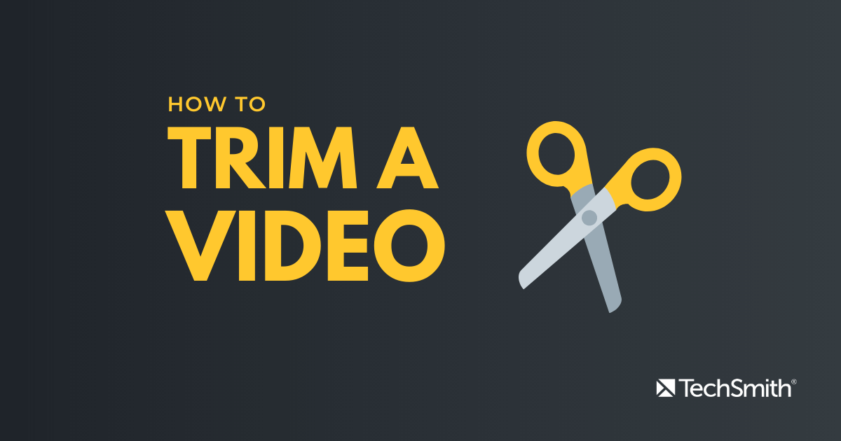 How to Trim a Video Quickly and Easily | TechSmith